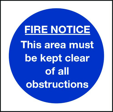 Fire Safety – Fire notice - This area must be kept clear of all ...