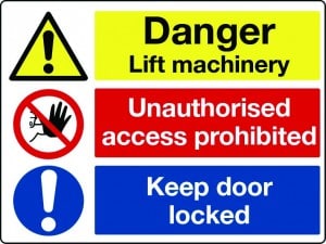 Danger Lift machine Unauthorized access prohibited Keep door locked ...