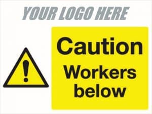 Caution Workers below - Stocksigns